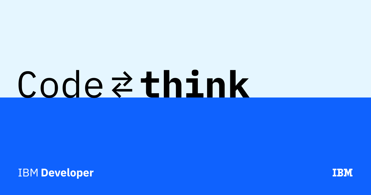 5 Reasons to attend Code @ Think – IBM Developer