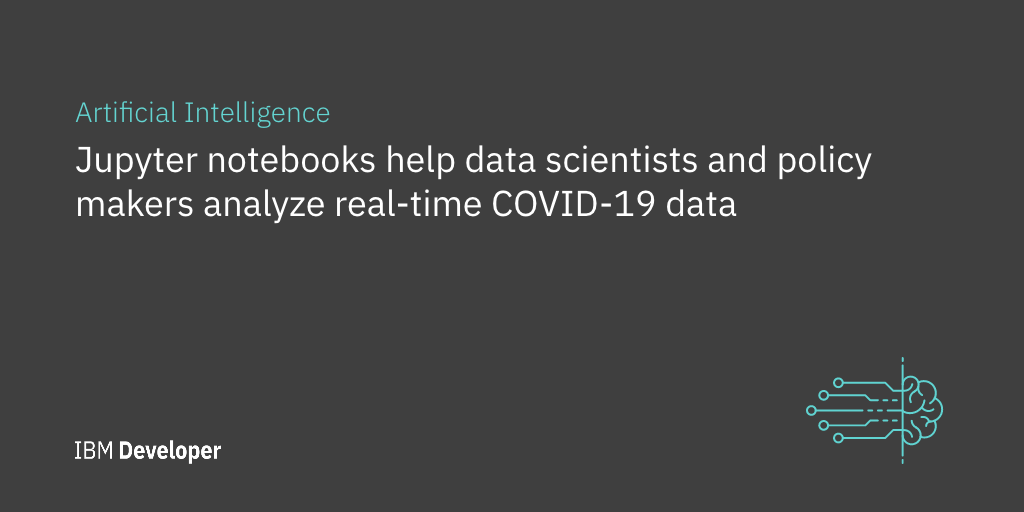 Jupyter Notebooks Help Data Scientists, Policy Makers Analyze Real-Time ...